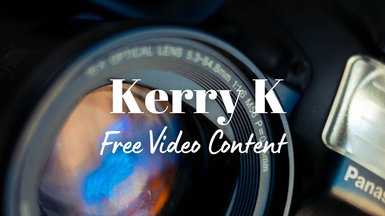 Videos • Kerry K